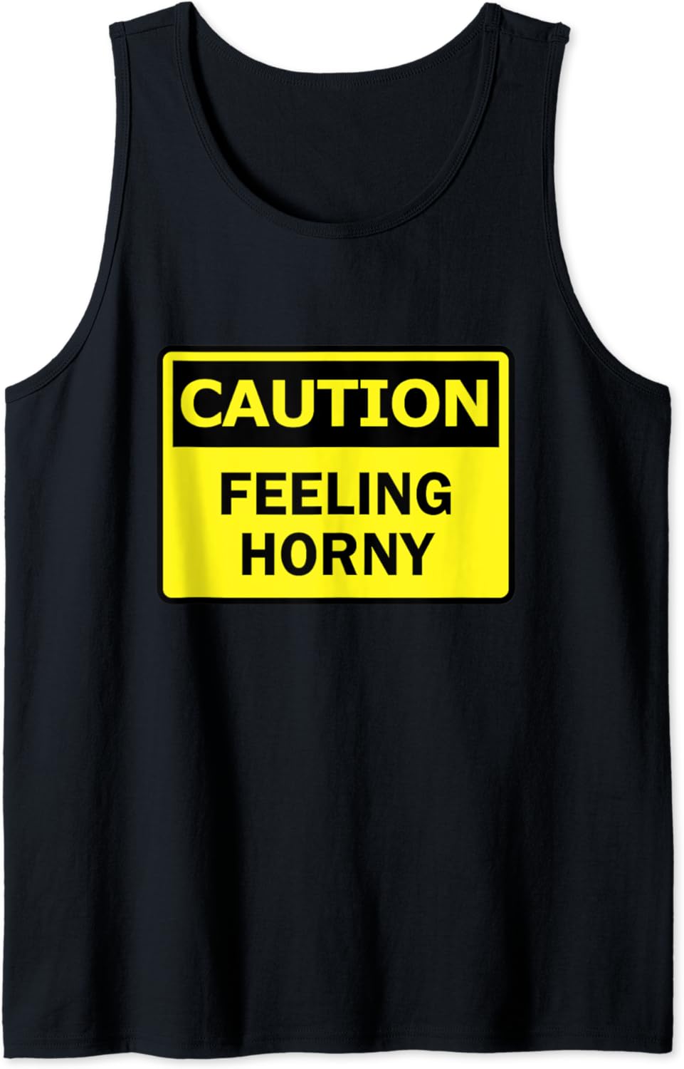 Caution Feeling Horny Funny Want To Have Sex Warning Sign Tank Top Clothing Shoes